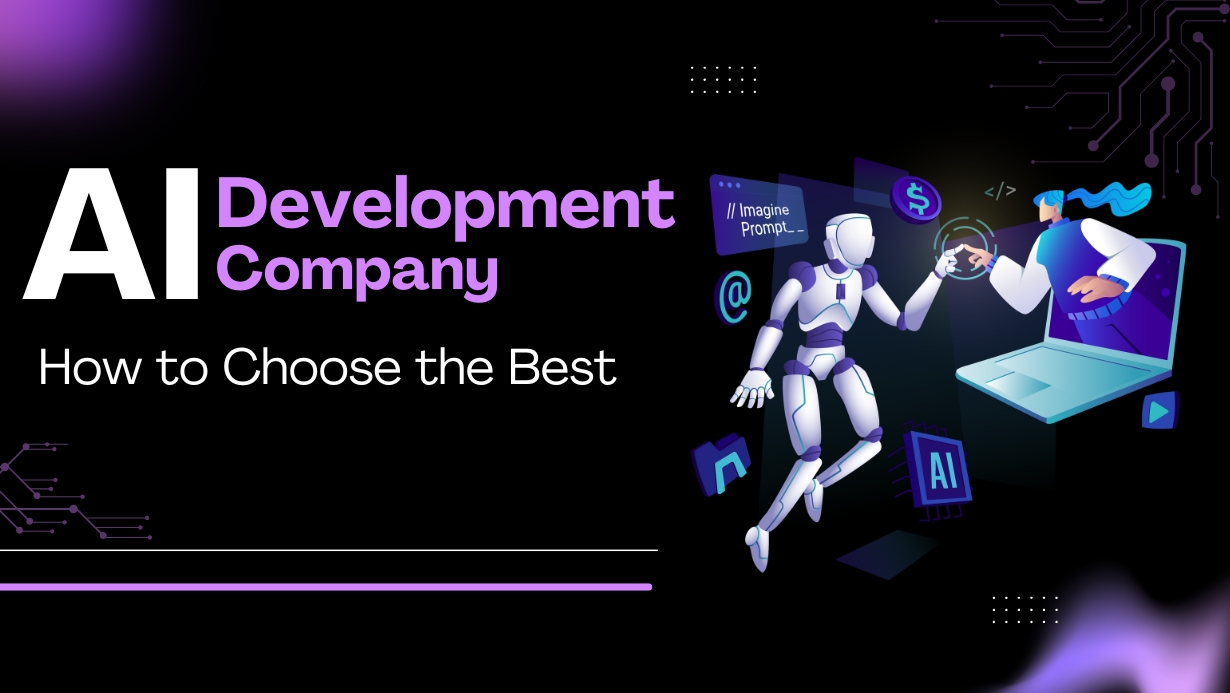 How Do I Choose the Right AI Development Company for My Business? – AI ...