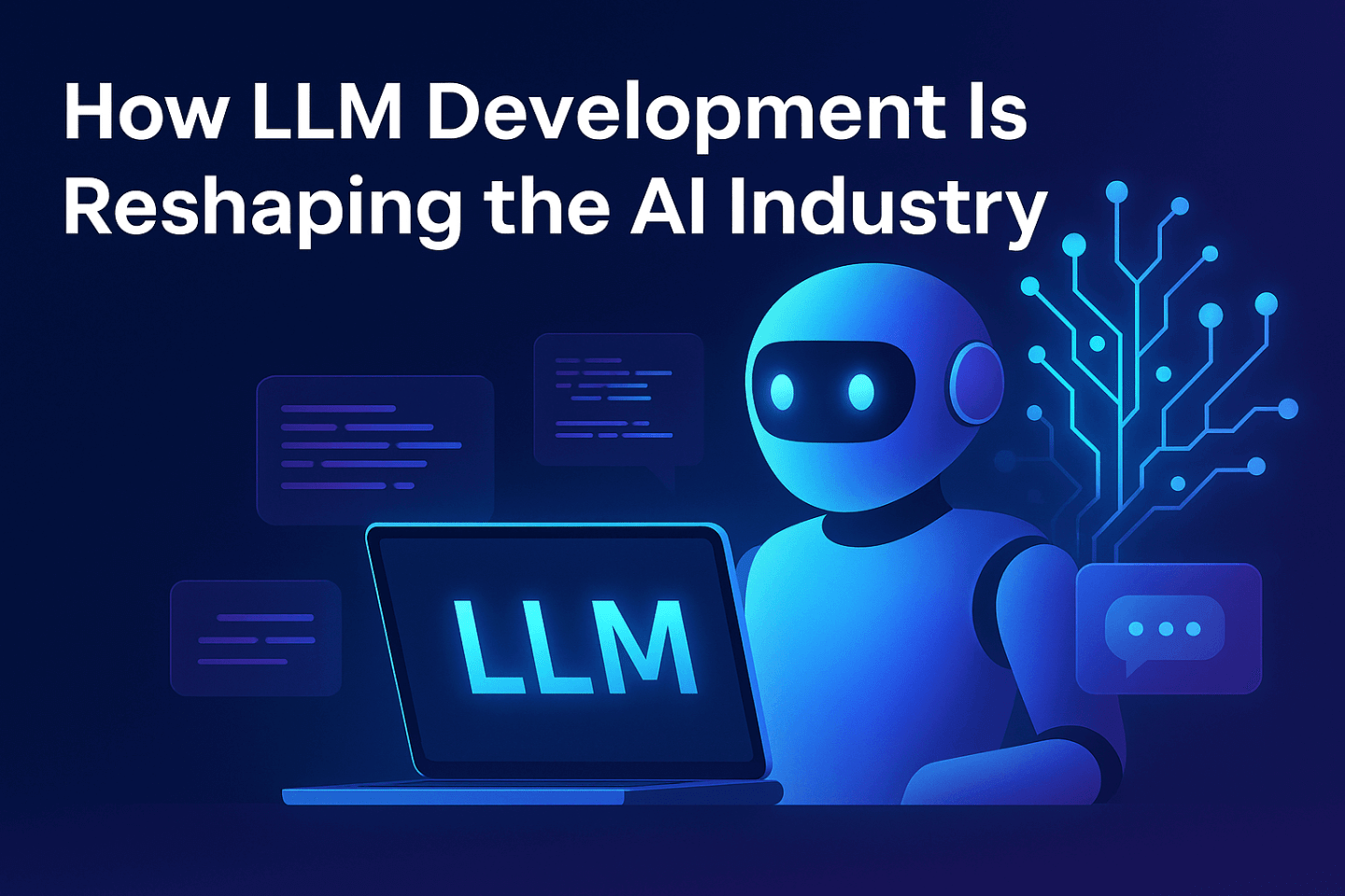 How LLM Development Is Reshaping the AI Industry – AI Innovation